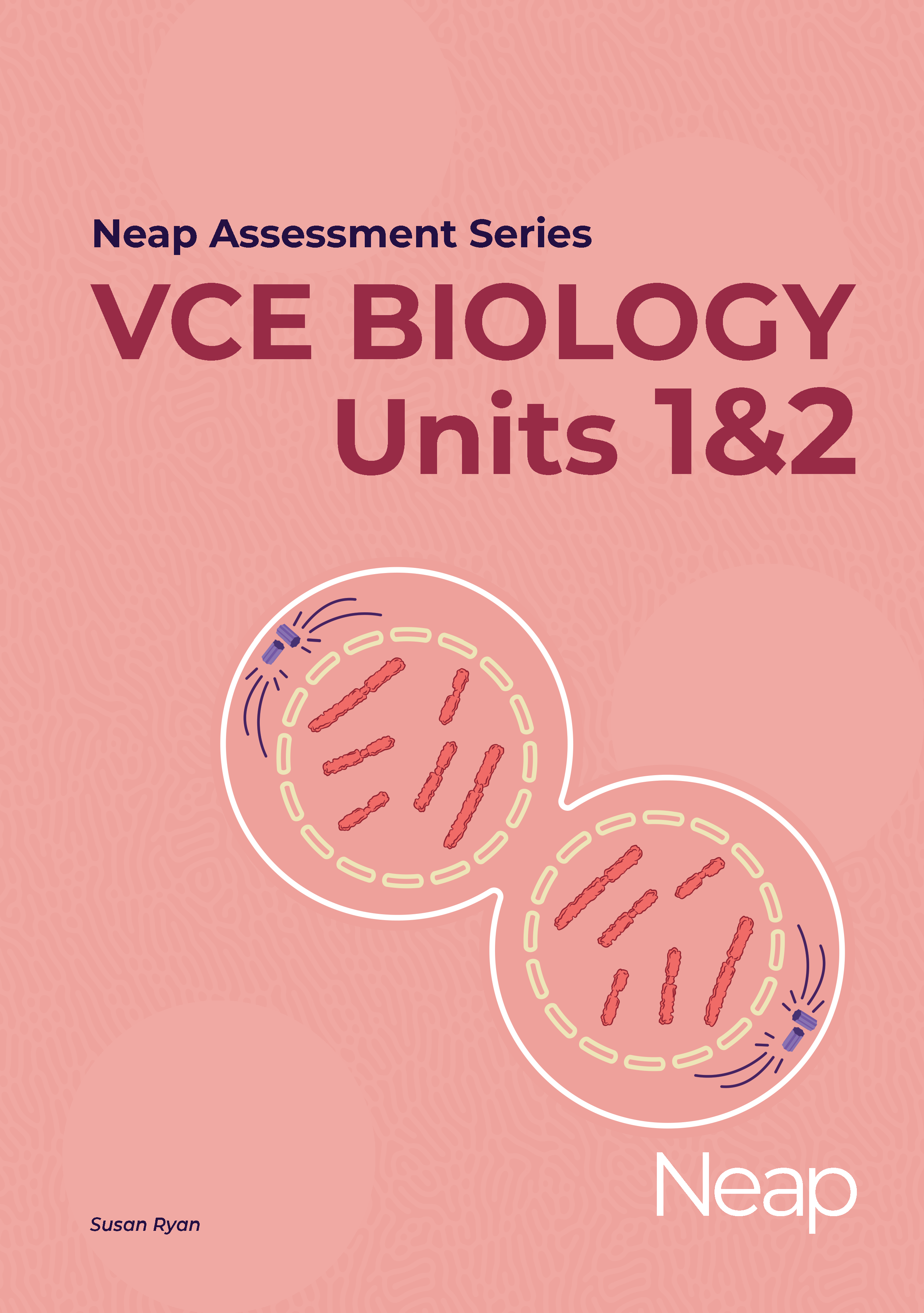 Neap Assessment Series: VCE Biology Units 1&2 Neap Assessment Series: VCE Biology Units 1&2