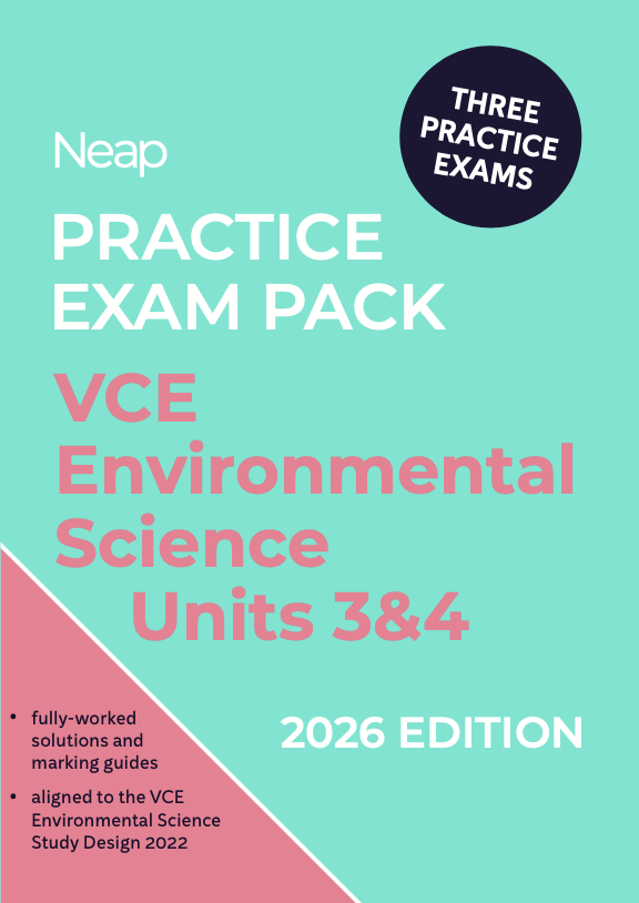 Neap Practice Exam Pack: VCE Environmental Science Units 3&4 2026 Edit